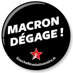 Badge Macron Dégage ! - Gauche révolutionnaire
